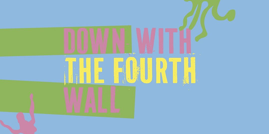 Down With the Fourth Wall • Calendar • News • Purchase College