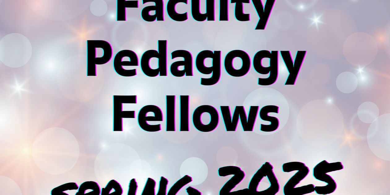 Spring 2025 Faculty Pedagogy Programming • Teaching, Learning, and Technology Center • Purchase ...
