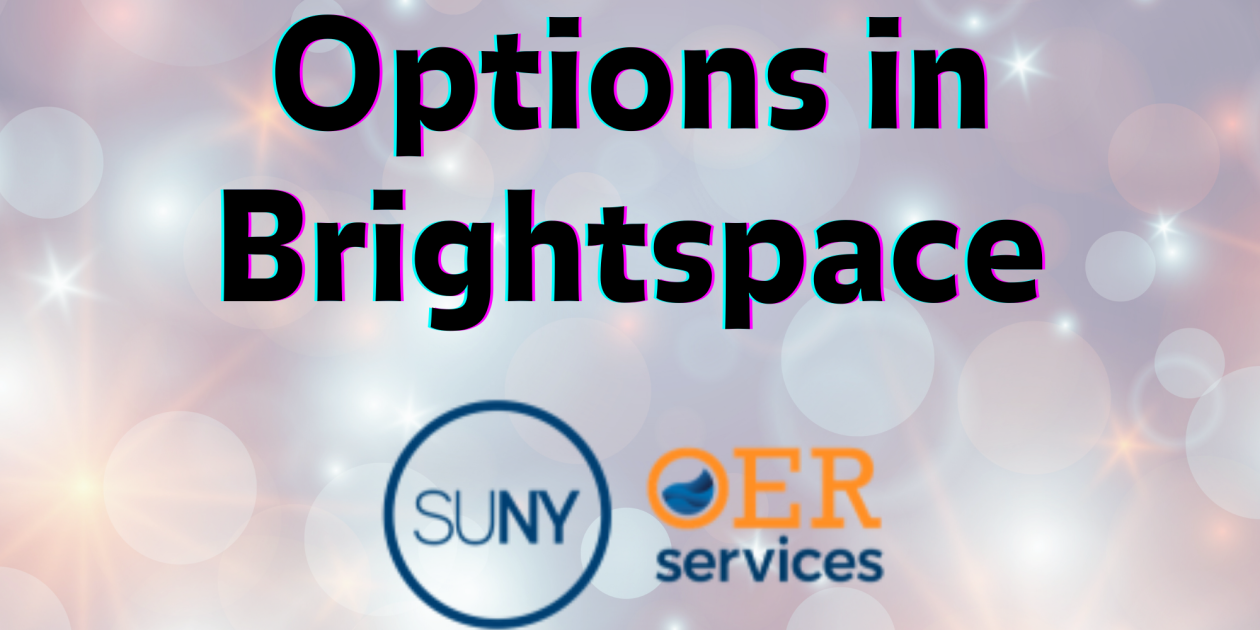 Brightspace LMS • Teaching, Learning, and Technology Center • Purchase College